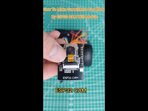 Create A Surveillance Car Using ESP32 CAM Wifi Module - Car Surveillance Camera